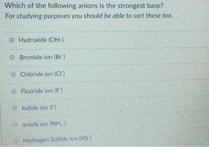 Solved Which of the following anions is the strongest base? | Chegg.com