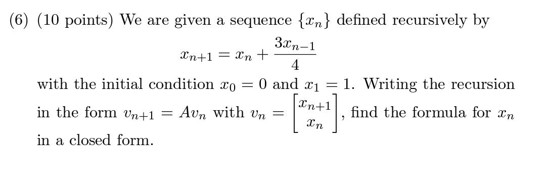 Solved (6) (10 points) We are given a sequence {xn} defined | Chegg.com