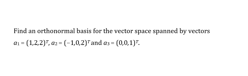 Solved Find an orthonormal basis for the vector space | Chegg.com