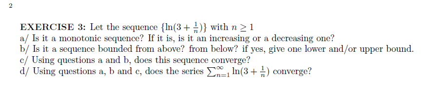 Solved EXERCISE 3: Let the sequence {ln(3+1n)} ﻿with | Chegg.com