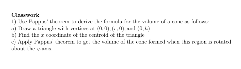 Solved Classwork 1) Use Pappus' theorem to derive the | Chegg.com