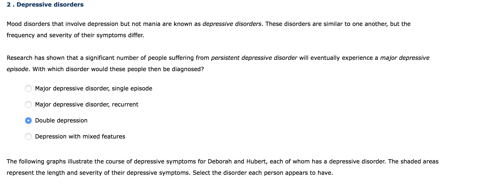 Solved 2. Depressive disorders Mood disorders that involve | Chegg.com