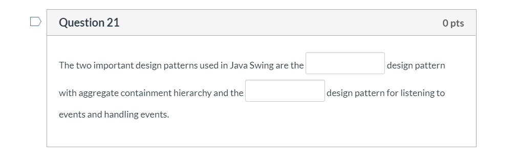 Solved n Question 21 O pts The two important design patterns | Chegg.com