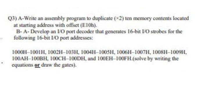 Solved Q3) A-Write an assembly program to duplicate (x2) ten | Chegg.com