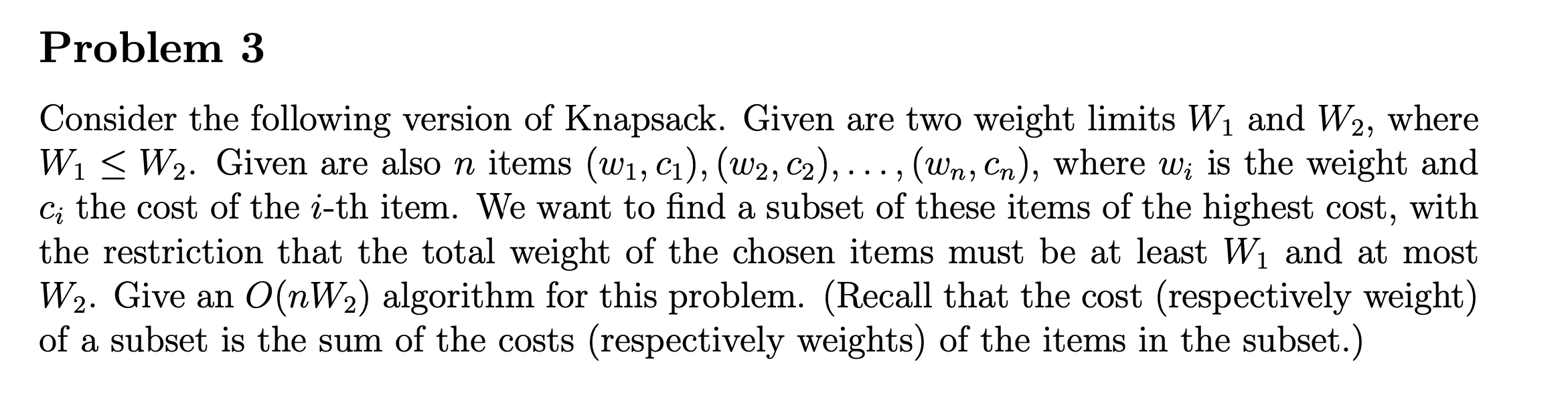 Solved Problem 3 Consider the following version of Knapsack. | Chegg.com
