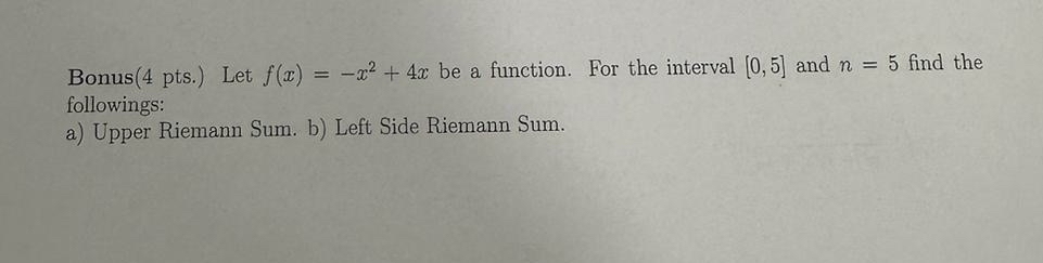 Solved Let f(x)=-x2+4x ﻿be a function. For the interval 0,5 | Chegg.com