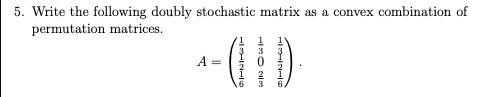 Solved 5. Write the following doubly stochastic matrix as a | Chegg.com