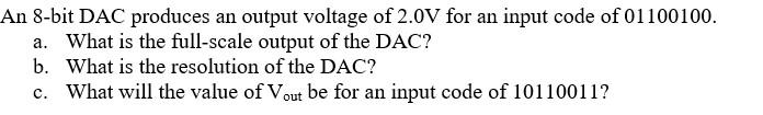 Solved An 8 Bit Dac Produces An Output Voltage Of 20 V For 0166