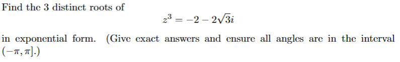 Solved Find the 3 distinct roots of z3=−2−23i in exponential | Chegg.com