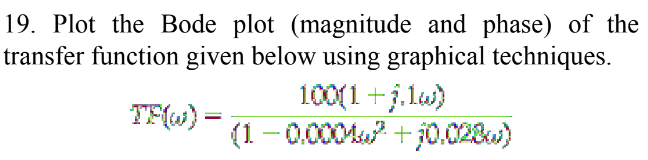 19. Plot the Bode plot (magnitude and phase) of the | Chegg.com