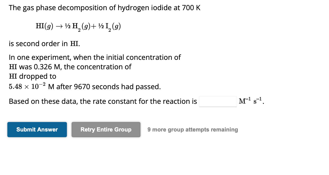Solved The gas phase decomposition of hydrogen iodide at 700 | Chegg.com