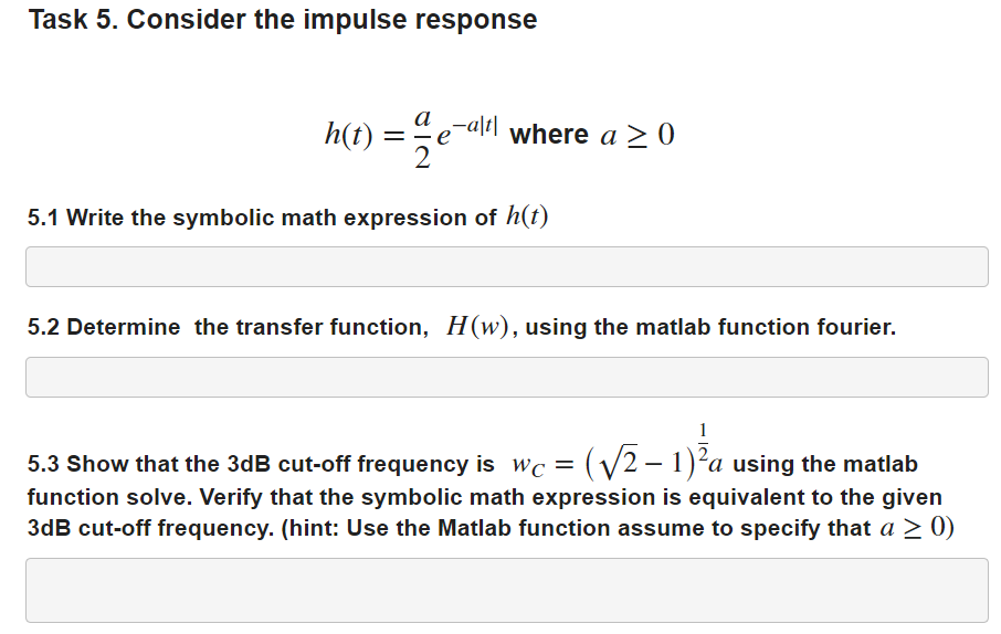 Solved Task 5. Consider the impulse response h(t) == / e 2 a | Chegg.com