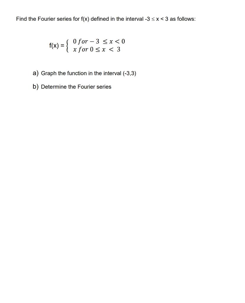 Solved Find the Fourier series for f(x) defined in the | Chegg.com