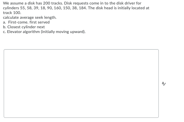 Solved We assume a disk has 200 tracks. Disk requests come | Chegg.com