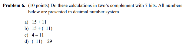 Solved Problem 6. (10 points) Do these calculations in two's | Chegg.com