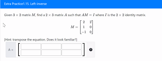 Solved Given 3×2 ﻿matrix M, ﻿find a 2×3 ﻿matrix A such that | Chegg.com
