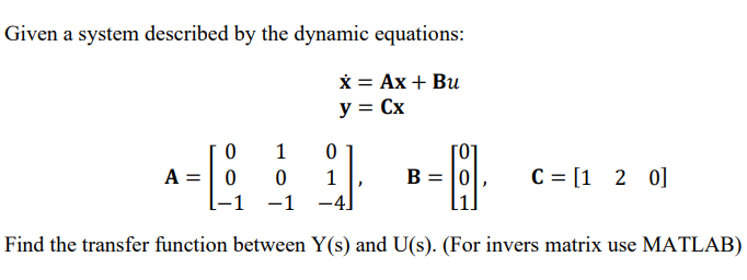 Solved Given a system described by the dynamic equations: | Chegg.com