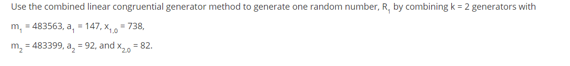 Solved Use the combined linear congruential generator method | Chegg.com