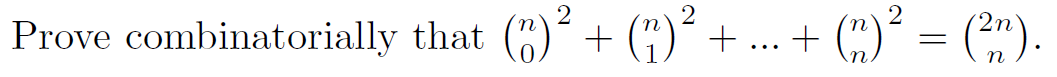 Solved Prove combinatorially that (+ ()' + ... + ()? = (20). | Chegg.com