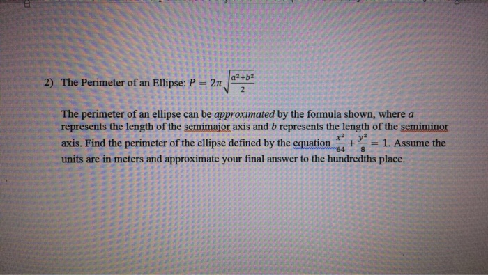 Solved The Perimeter of an Ellipse: P = 2 pi squareroot a^2 | Chegg.com