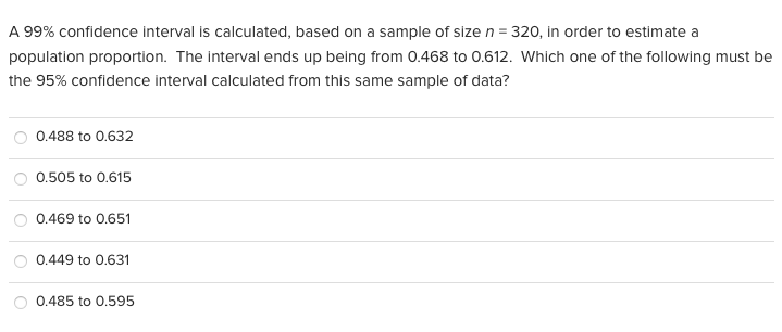 Solved A 99% confidence interval is calculated, based on a | Chegg.com