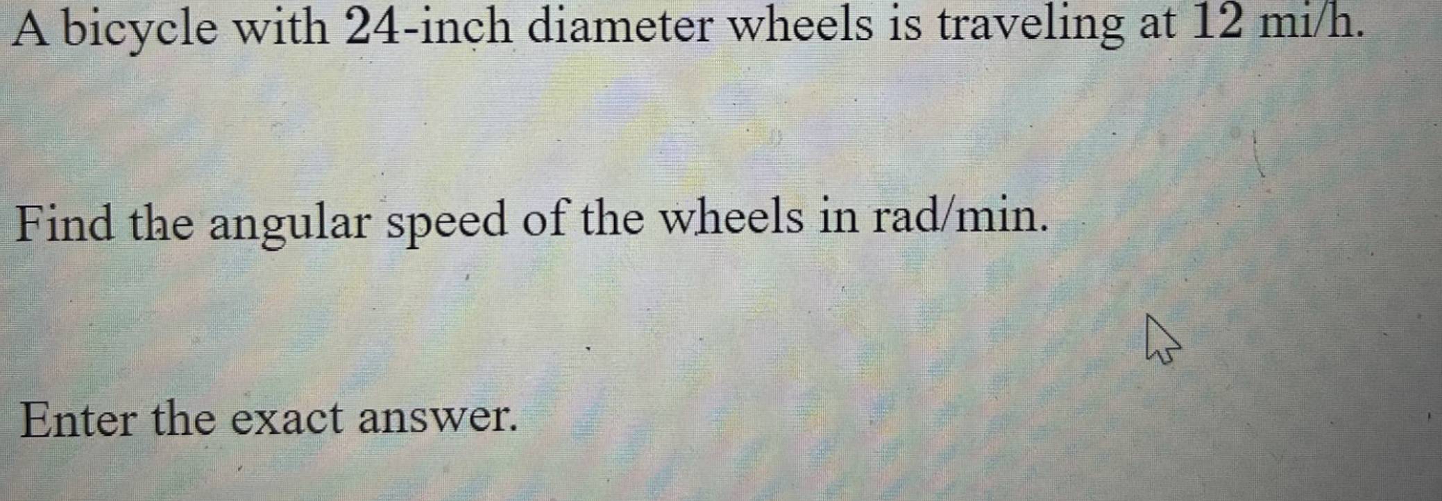 Solved A bicycle with 24 -inch diameter wheels is traveling | Chegg.com