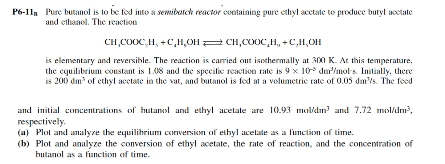 Solved P6-116 Pure butanol is to be fed into a semibatch | Chegg.com