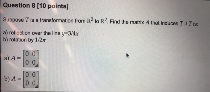Solved Question 8 [10 points] Suppose T is a transformation | Chegg.com