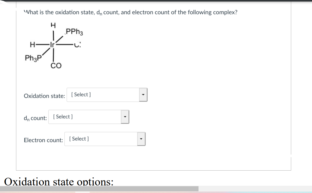 Solved What is the oxidation state, dn count, and electron | Chegg.com