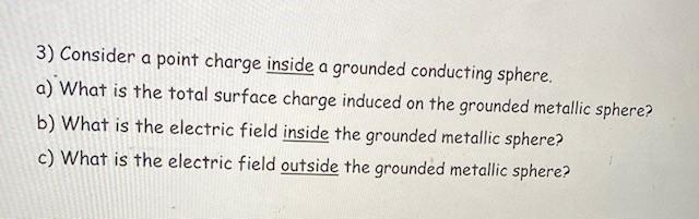 Solved 3) Consider a point charge inside a grounded | Chegg.com