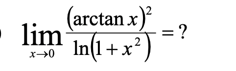 Solved lim (arctan x)? In(1+x) ? x 0 | Chegg.com
