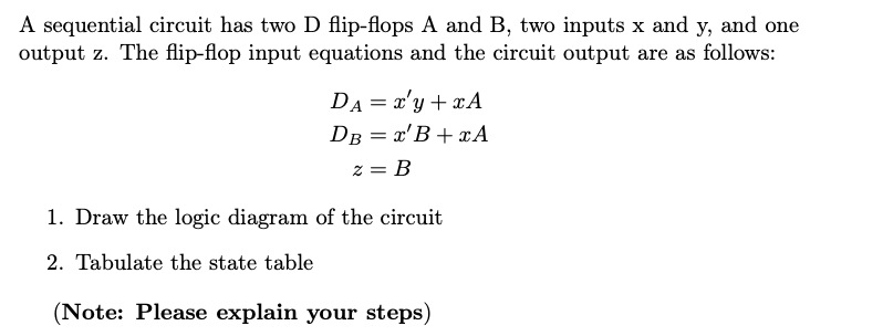 Solved A sequential circuit has two D flip-flops A and B, | Chegg.com