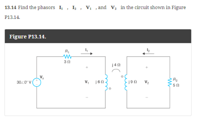 Solved 13.14 Find the phasors I1,I2,V1, and V2 in the | Chegg.com