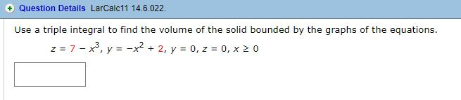 Solved Use a triple integral to find the volume of the solid | Chegg.com