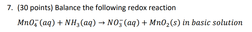 Solved 7. ( 30 points) Balance the following redox reaction | Chegg.com