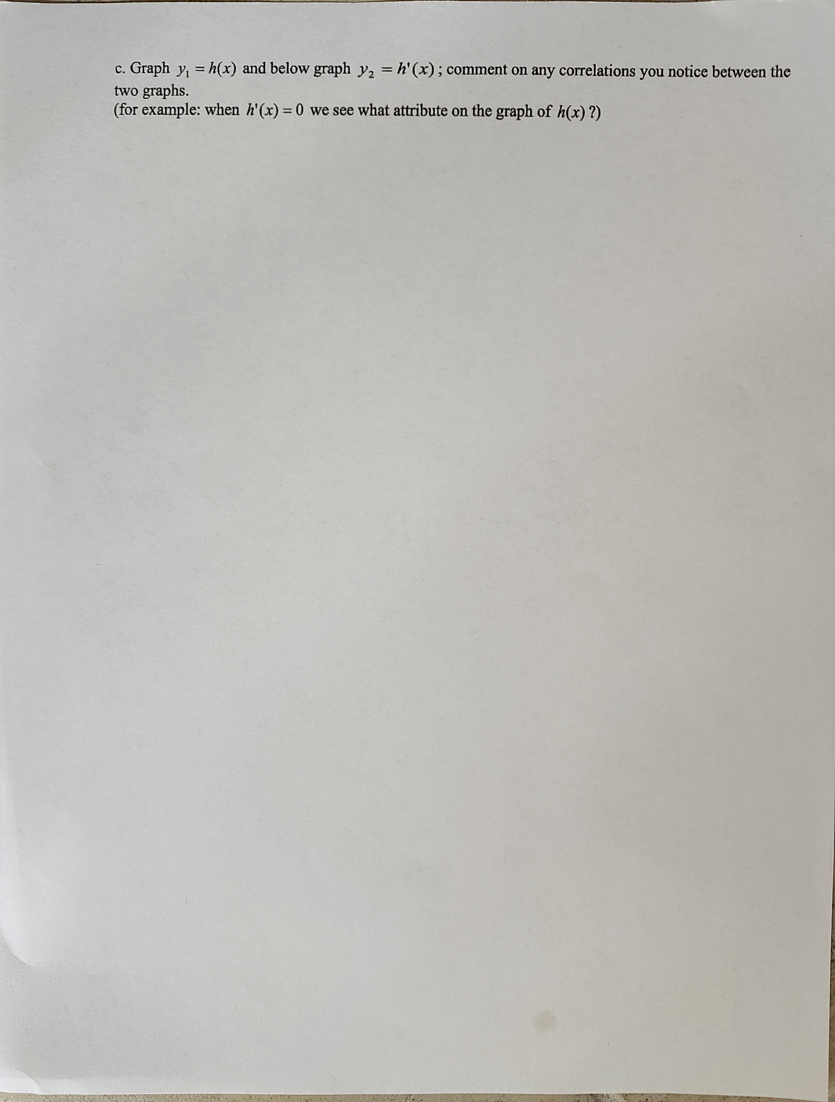 c. ﻿Graph y1=h(x) ﻿and below graph y2=h'(x)h'(x)=0 we | Chegg.com