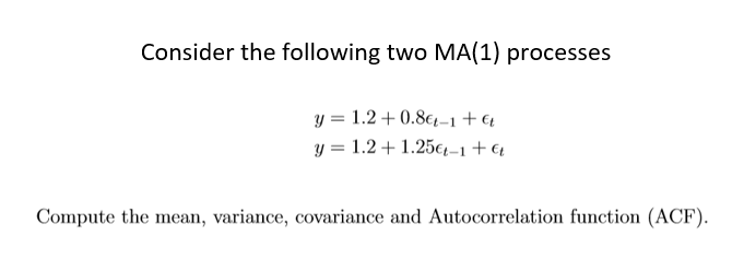Solved Consider the following two MA(1) processes y = 1.2 + | Chegg.com