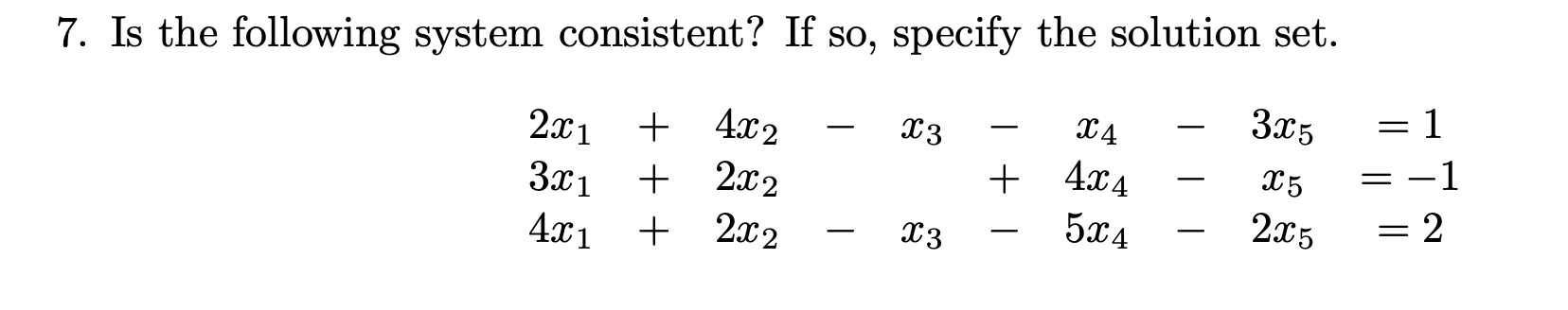 Solved 7. Is the following system consistent? If so, specify | Chegg.com