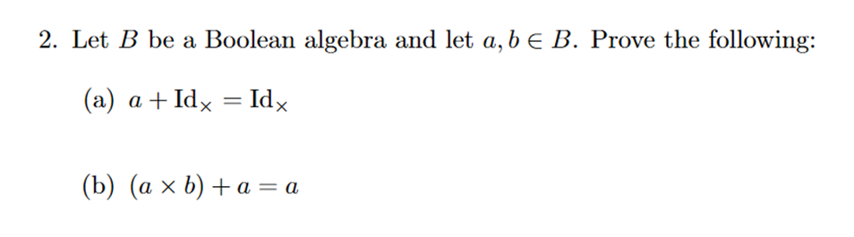 Solved 2. Let B be a Boolean algebra and let a, b e B. Prove | Chegg.com