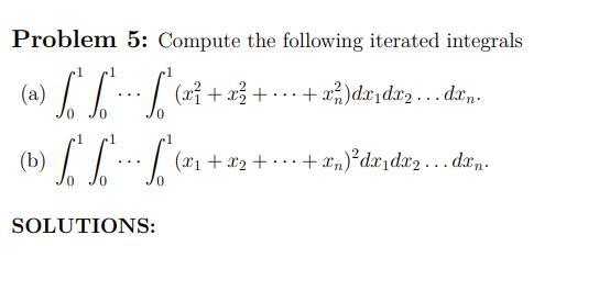 Solved Problem 5: Compute the following iterated integrals | Chegg.com