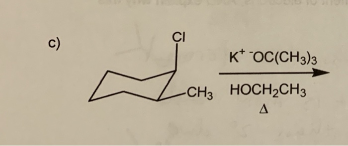 Solved Cl c) K+-OC(CH 3)3 HOCH2CH3 | Chegg.com