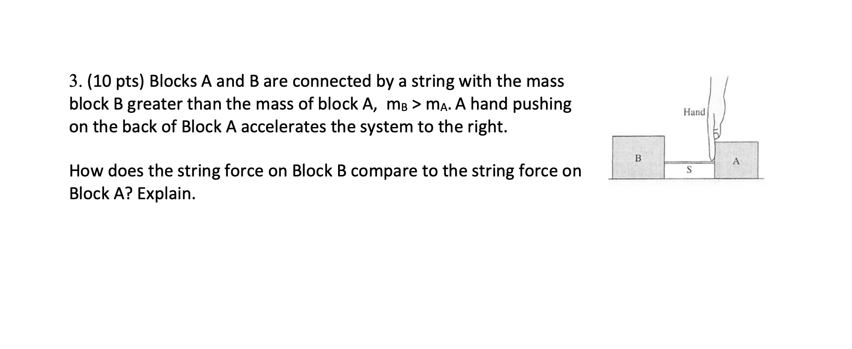 Solved 3. (10 pts) Blocks A and B are connected by a string | Chegg.com