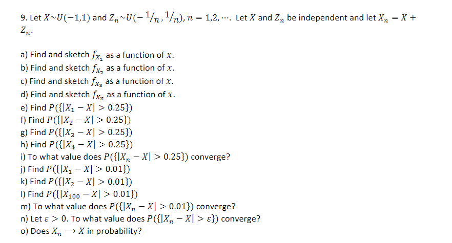 9. Let X∼U(−1,1) and Zn∼U(−1/n,1/n),n=1,2,⋯. Let X | Chegg.com