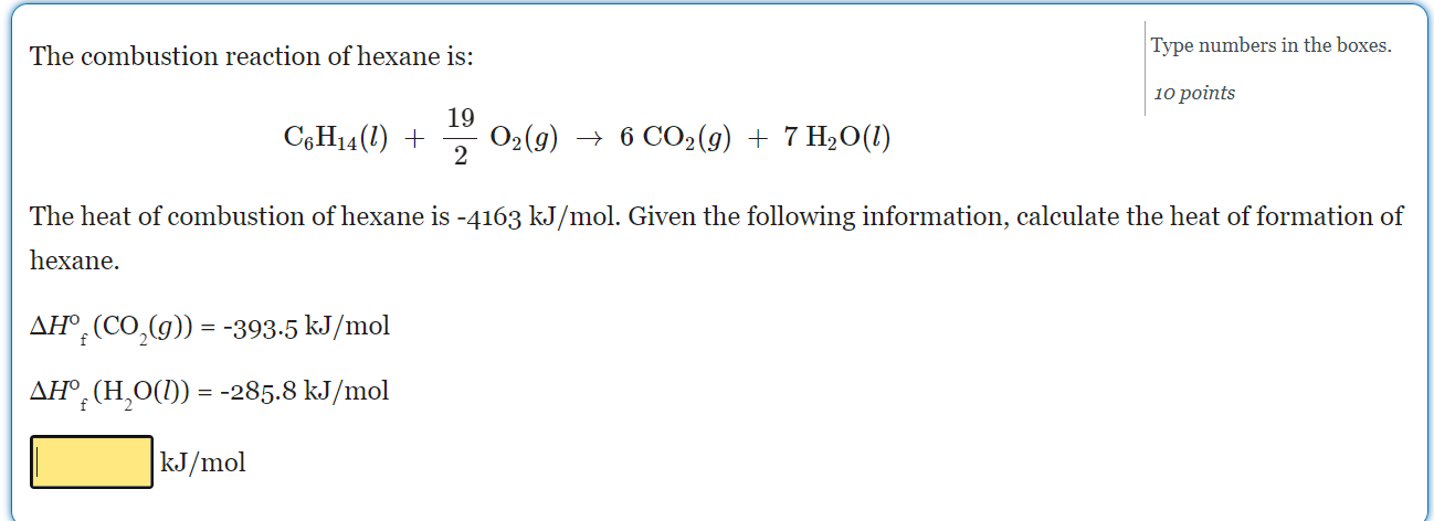 Solved The combustion reaction of hexane is: Type numbers in | Chegg.com