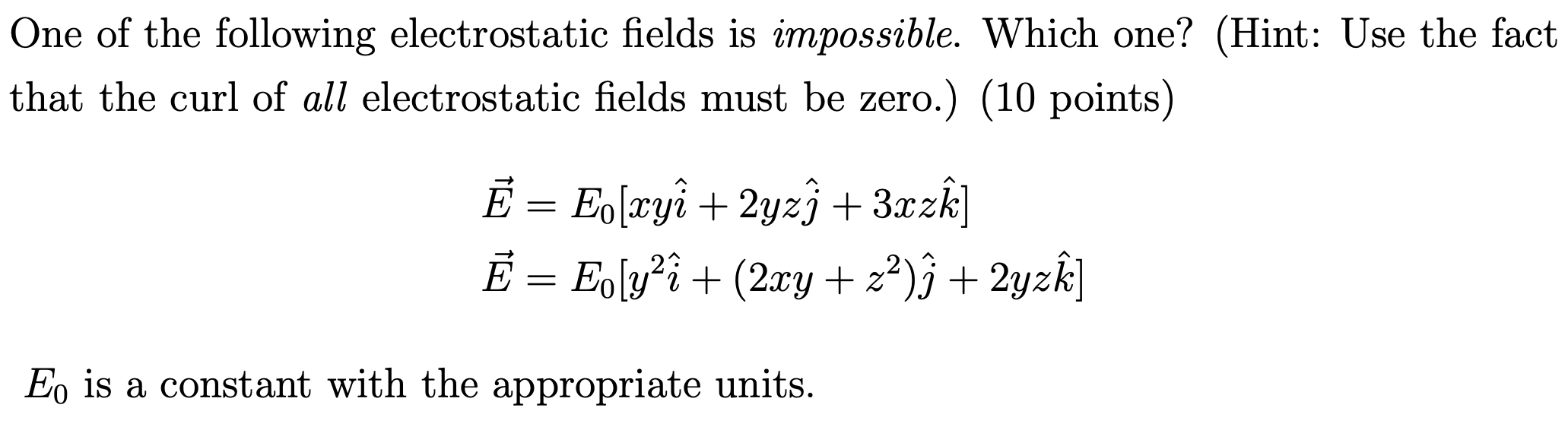 Solved One of the following electrostatic fields is | Chegg.com