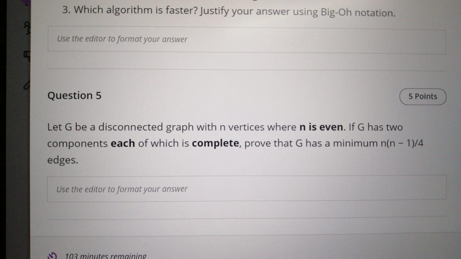 Solved 3. Which algorithm is faster? Justify your answer | Chegg.com