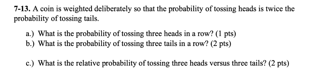 Solved 7-13. A coin is weighted deliberately so that the | Chegg.com