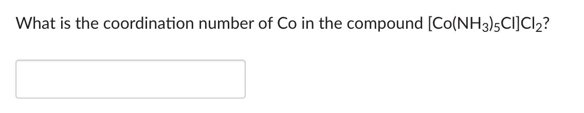 Solved What is the oxidation state of Co in the compound | Chegg.com