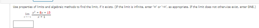 Solved Use properties of limits and algebraic methods to | Chegg.com