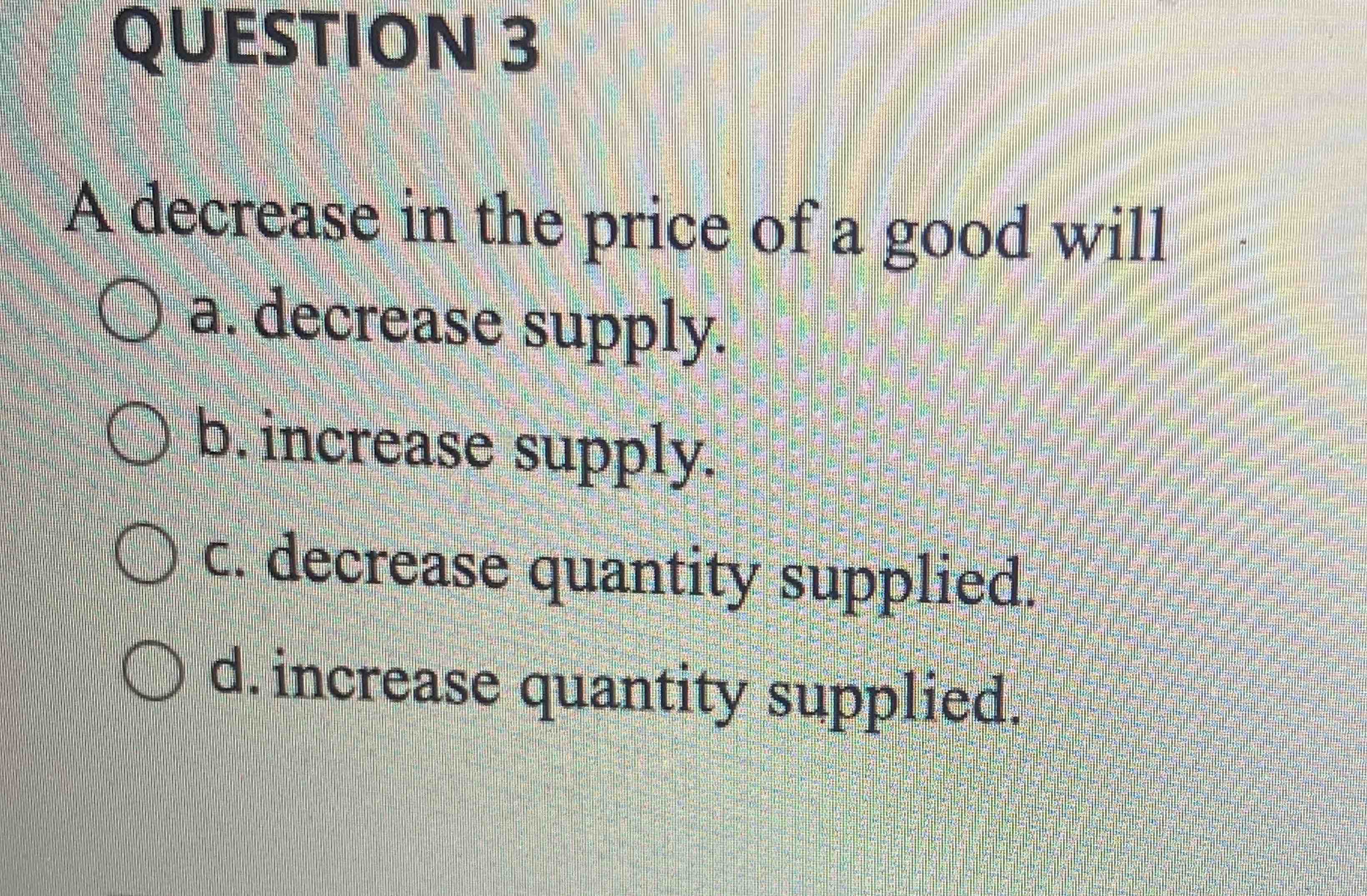 Solved A decrease in the price of a good willa. ﻿decrease | Chegg.com